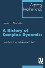A History of Complex Dynamics: From Schröder to Fatou and Julia ...