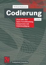 Codierung: (Fast) alles über Daten-Verschlüsselung, Kompression und ...
