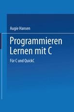 Programmieren Lernen mit C: Für C und QuickC | SpringerLink