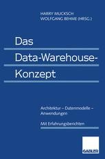 Das Data-Warehouse-Konzept: Architektur — Datenmodelle — Anwendungen ...