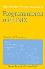 Programmieren mit UNIX: Eine Einführung in das Betriebssystem ...