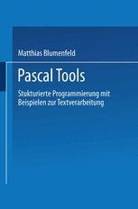 Pascal Tools: Strukturierte Programmierung mit Beispielen zur Textverarbeitung | SpringerLink