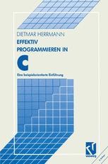 Effektiv Programmieren in C: Eine beispielorientierte Einführung | SpringerLink