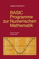 BASIC-Programme zur Numerischen Mathematik: 37 Programme mit ...