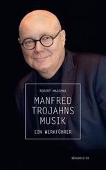 Manfred Trojahns Musik: Ein Werkführer | SpringerLink