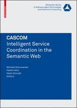 CASCOM: Intelligent Service Coordination in the Semantic Web | SpringerLink