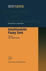 Intuitionistic Fuzzy Sets: Theory and Applications | SpringerLink