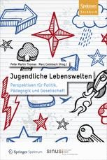 Jugendliche Lebenswelten: Perspektiven für Politik, Pädagogik und Gesellschaft | SpringerLink