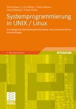 Systemprogrammierung in UNIX / Linux: Grundlegende Betriebssystemkonzepte und praxisorientierte ...