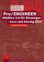 Pro/ENGINEER Wildfire 3.0 für Einsteiger - kurz und bündig: Grundlagen mit Übungen | SpringerLink