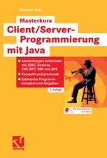 Masterkurs Client/Server-Programmierung mit Java: Anwendungen entwickeln mit JDBC, Sockets, XML ...