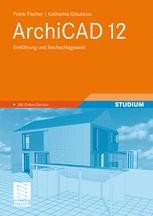 ArchiCAD 12: Einführung und Nachschlagewerk | SpringerLink