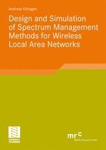 Design and Simulation of Spectrum Management Methods for Wireless Local ...