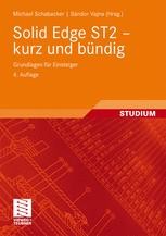 Solid Edge ST2 - kurz und bündig: Grundlagen für Einsteiger | Springer Nature Link (formerly ...