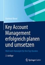 Key Account Management erfolgreich planen und umsetzen: Mehrwert ...