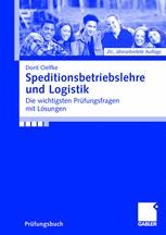 Speditionsbetriebslehre und Logistik: Die wichtigsten Prüfungsfragen mit Lösungen | SpringerLink
