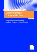 Unternehmenskommunikation: Kommunikationsmanagement aus Sicht der ...