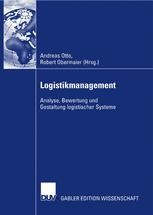 Logistikmanagement 2007: Analyse, Bewertung und Gestaltung logistischer ...