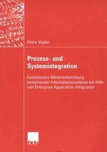 Prozess- und Systemintegration: Evolutionäre Weiterentwicklung ...