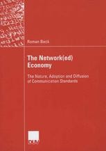 The Network(ed) Economy: The Nature, Adoption and Diffusion of ...
