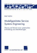Modellgestütztes Service Systems Engineering: Theorie und Technik einer ...