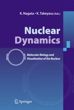 Nuclear Dynamics: Molecular Biology and Visualization of the Nucleus | SpringerLink