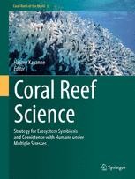 Coral Reef Science: Strategy for Ecosystem Symbiosis and Coexistence ...