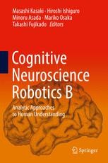 Cognitive Neuroscience Robotics B: Analytic Approaches to Human ...