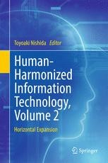 Human-Harmonized Information Technology, Volume 2: Horizontal Expansion ...