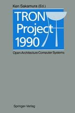 TRON Project 1990: Open-Architecture Computer Systems | Springer Nature ...