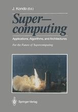 Supercomputing: Applications, Algorithms, and Architectures For the ...