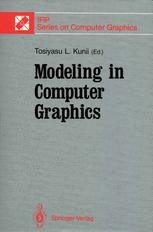 Modeling in Computer Graphics: Proceedings of the IFIP WG 5.10 Working ...