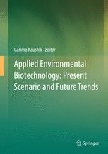 Applied Environmental Biotechnology: Present Scenario and Future Trends ...