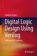 Digital Logic Design Using Verilog: Coding and RTL Synthesis | SpringerLink