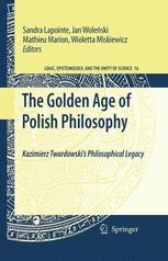 The Golden Age of Polish Philosophy: Kazimierz Twardowski's ...