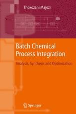 Batch Chemical Process Integration: Analysis, Synthesis and Optimization | SpringerLink