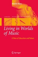 Living in Worlds of Music: A View of Education and Values | SpringerLink