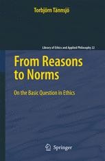 From Reasons to Norms: On the Basic Question in Ethics | Springer ...