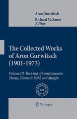 The Collected Works of Aron Gurwitsch (1901-1973): Volume III: The ...