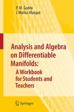 Analysis and Algebra on Differentiable Manifolds: A Workbook for ...