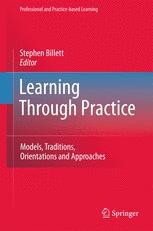 Learning Through Practice: Models, Traditions, Orientations and ...