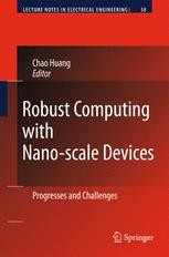 Robust Computing with Nano-scale Devices: Progresses and Challenges ...