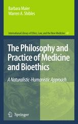 The Philosophy and Practice of Medicine and Bioethics: A Naturalistic ...