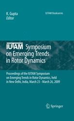 IUTAM Symposium on Emerging Trends in Rotor Dynamics: Proceedings of the IUTAM Symposium on ...
