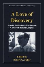 A Love of Discovery: Science Education - The Second Career of Robert ...