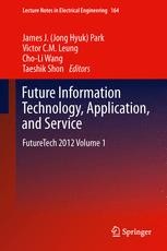 Future Information Technology, Application, and Service: FutureTech ...