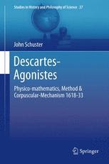 Descartes-Agonistes: Physico-mathematics, Method & Corpuscular ...