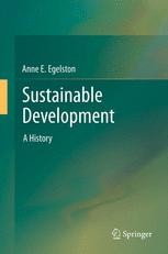Sustainable Development: A History | SpringerLink