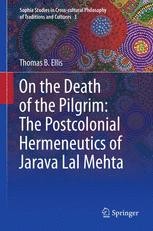 On the Death of the Pilgrim: The Postcolonial Hermeneutics of Jarava Lal Mehta | SpringerLink