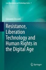 Resistance, Liberation Technology and Human Rights in the Digital Age ...